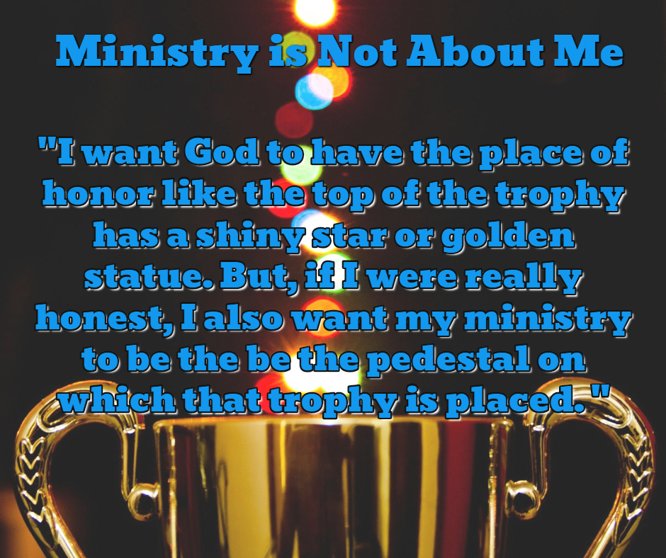 Ministry is Not About Me - Women of the Way